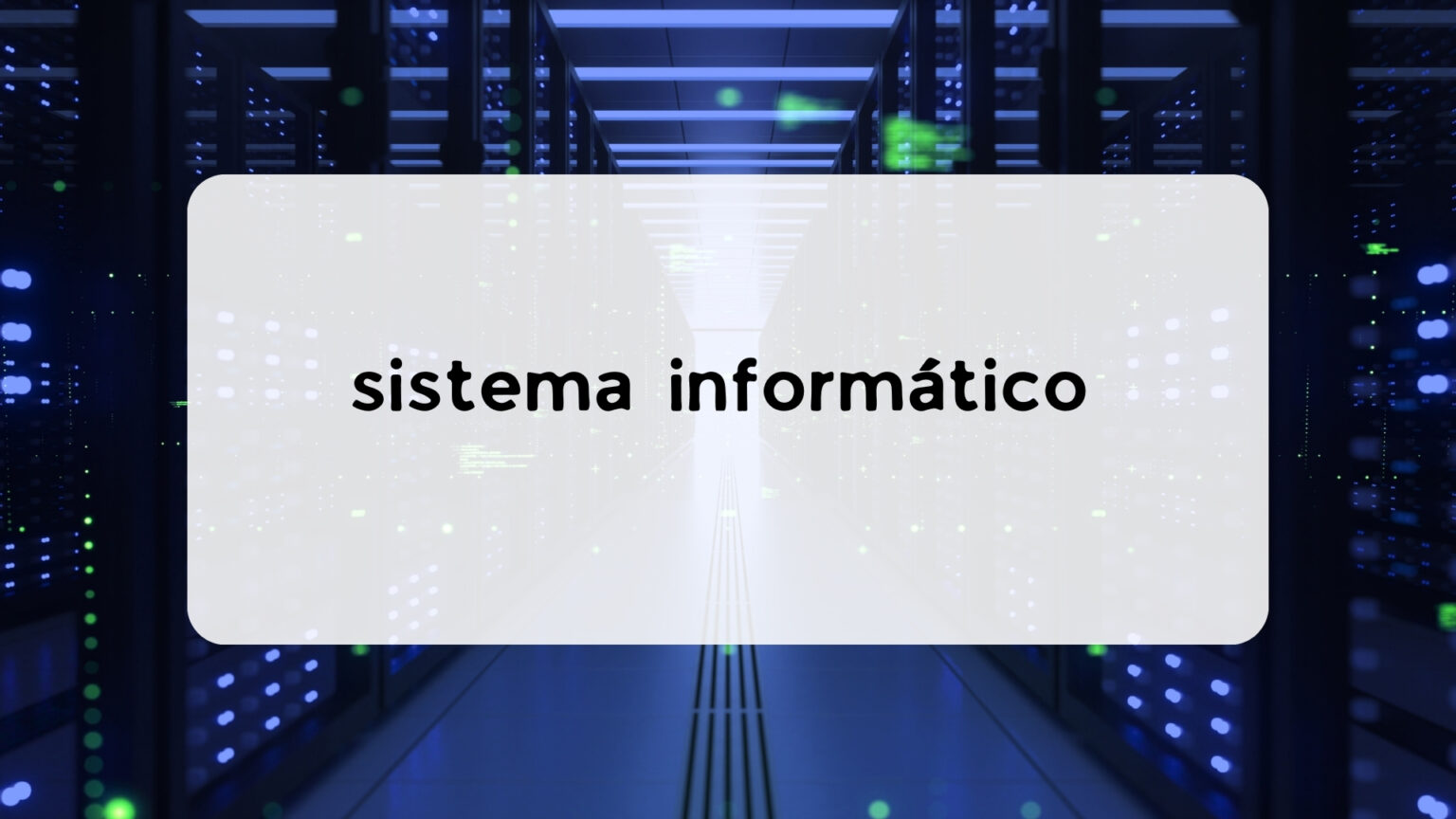 ¿Qué es un sistema informático I de que se compone características y ...